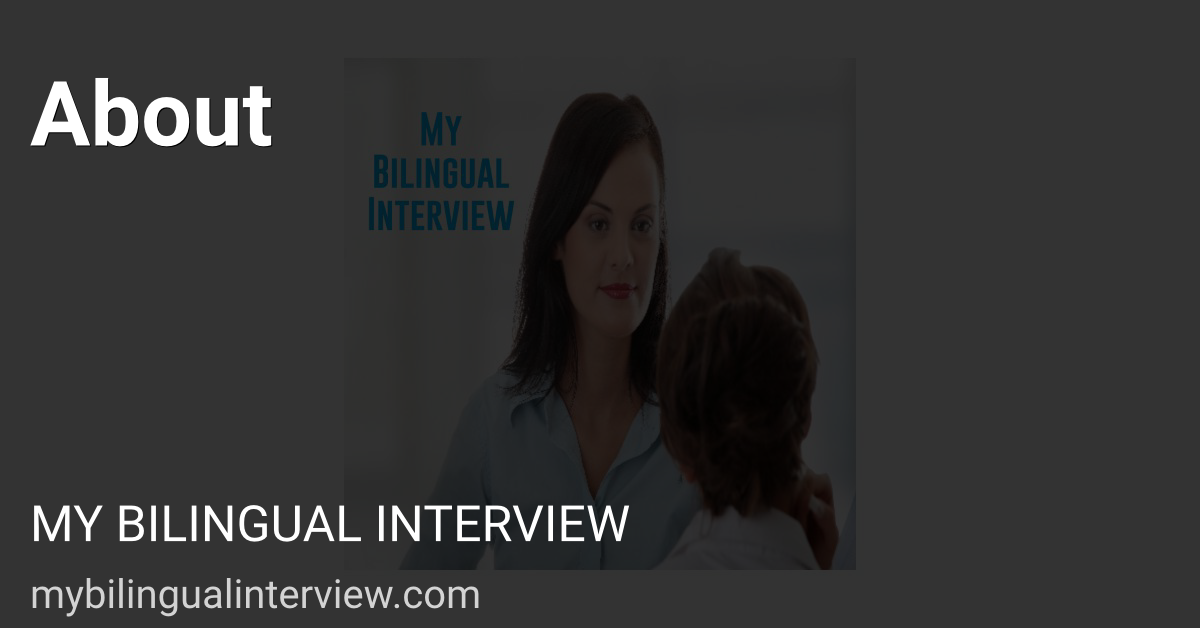 About My Bilingual Interview