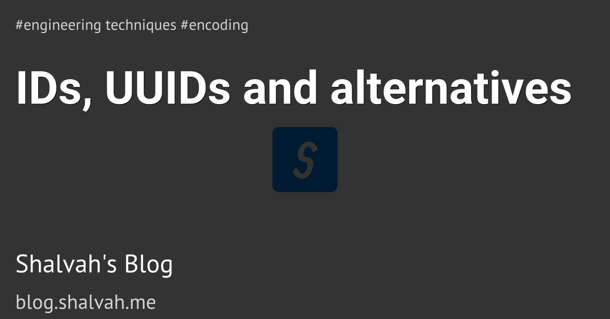 Ids Uuids And Alternatives Shalvahs Blog