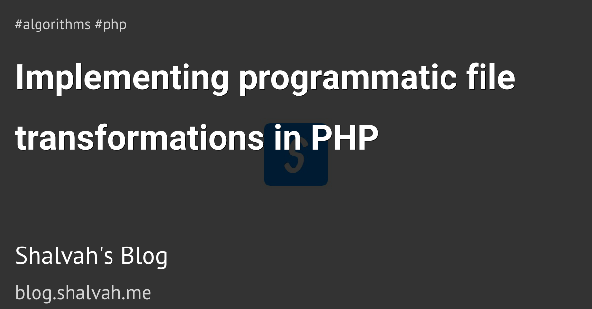 Implementing programmatic file transformations in PHP | Shalvah's Blog Implementing programmatic file transformations in PHP | Shalvah's Blog